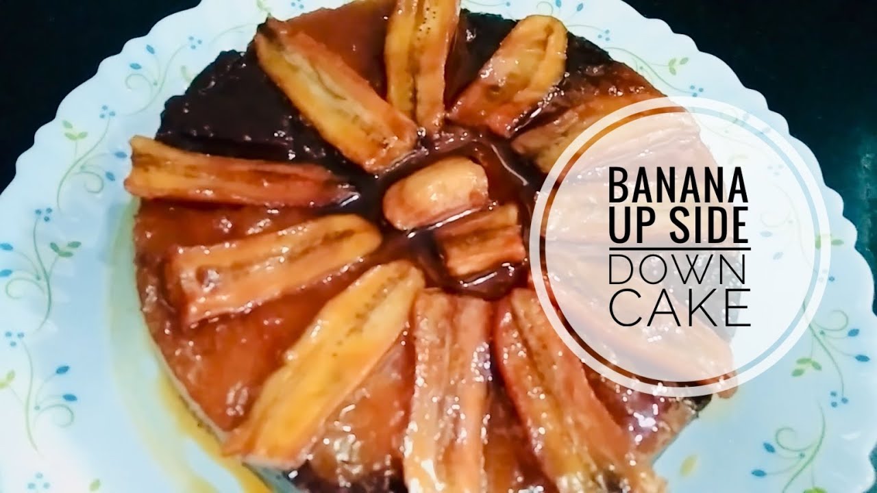 Caramelised Banana Up-Side Down Cake | Banana Cake Recipe | Cake Recipe ...