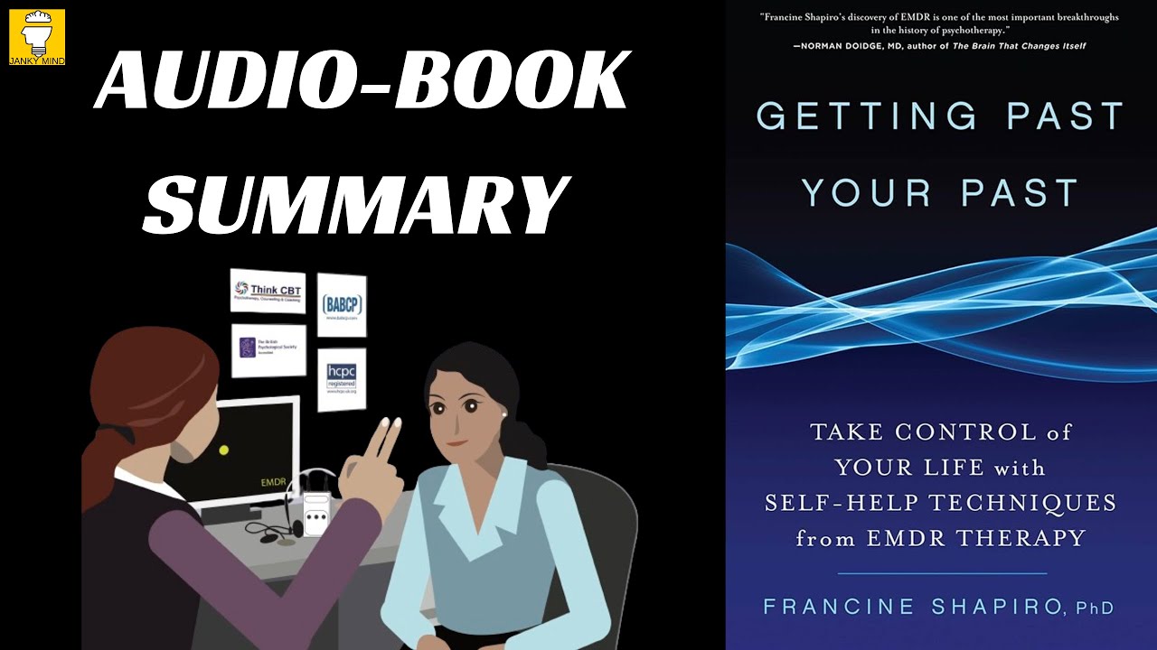 Summary of Getting Past Your Past by Francine Shapiro - YouTube