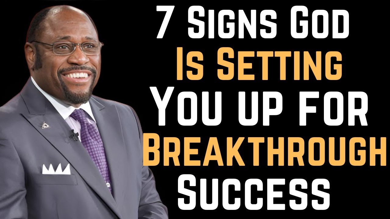 7 Signs God Is Setting You up for Breakthrough Success(Dr. Myles Munroe ...