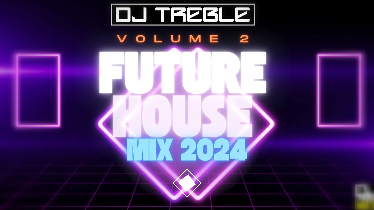 FUTURE HOUSE MIX 2024 VOL 2 - YouTube