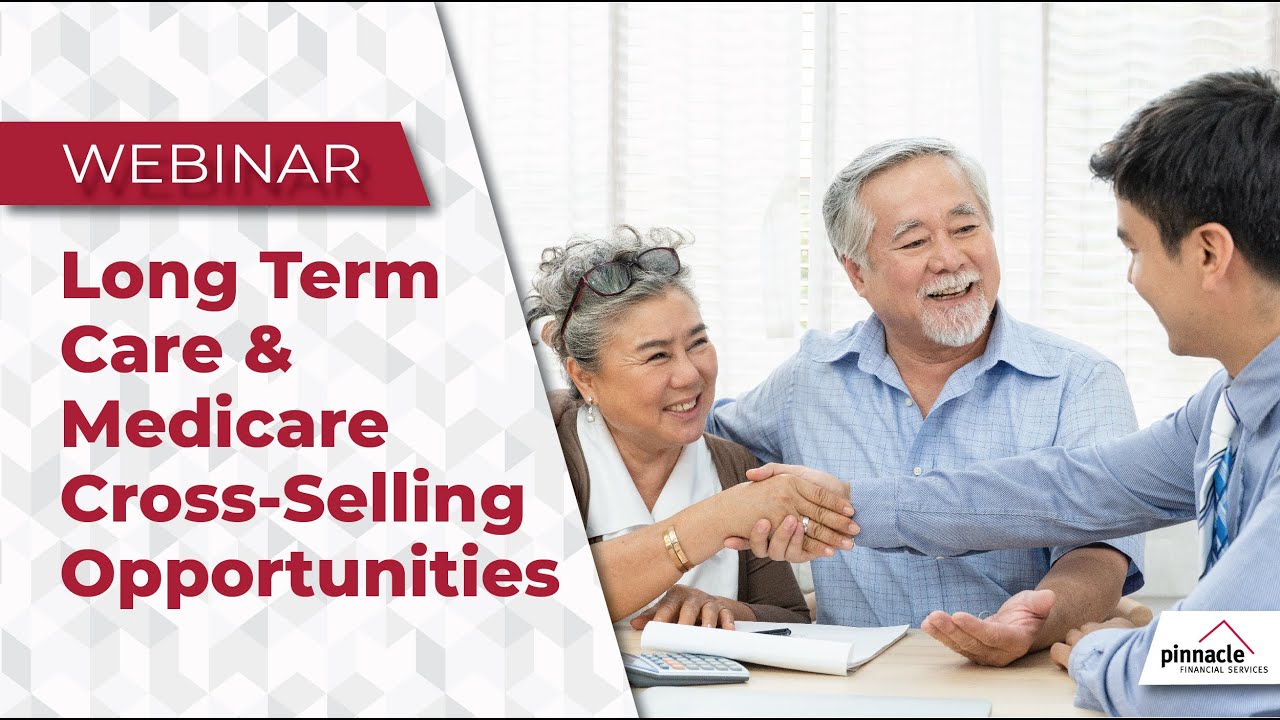 Webinar | Long Term Care & Medicare Cross-Selling Opportunities - YouTube