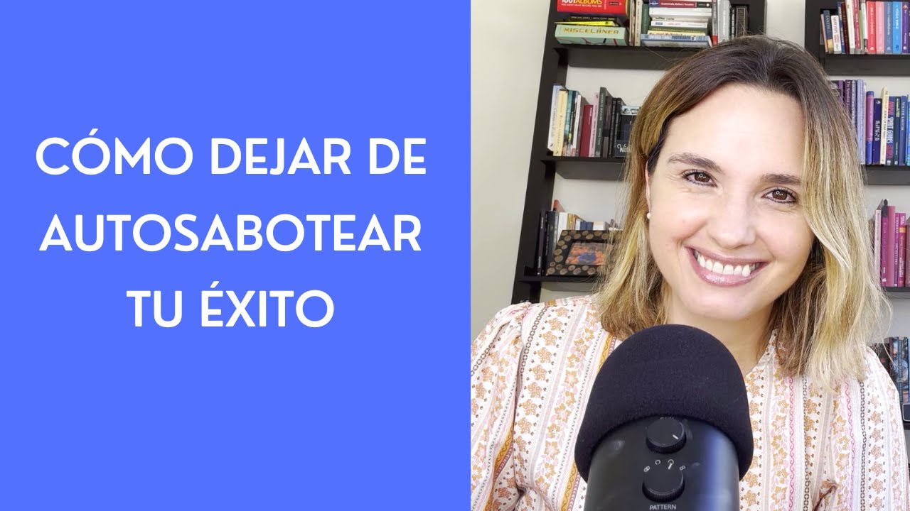 Cómo dejar de sabotear tu éxito - YouTube