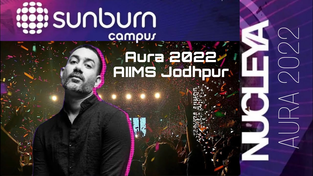 NUCLEYA BEAT DROPS | AURA 2022 AIIMS Jodhpur | SUNBURN CAMPUS - YouTube
