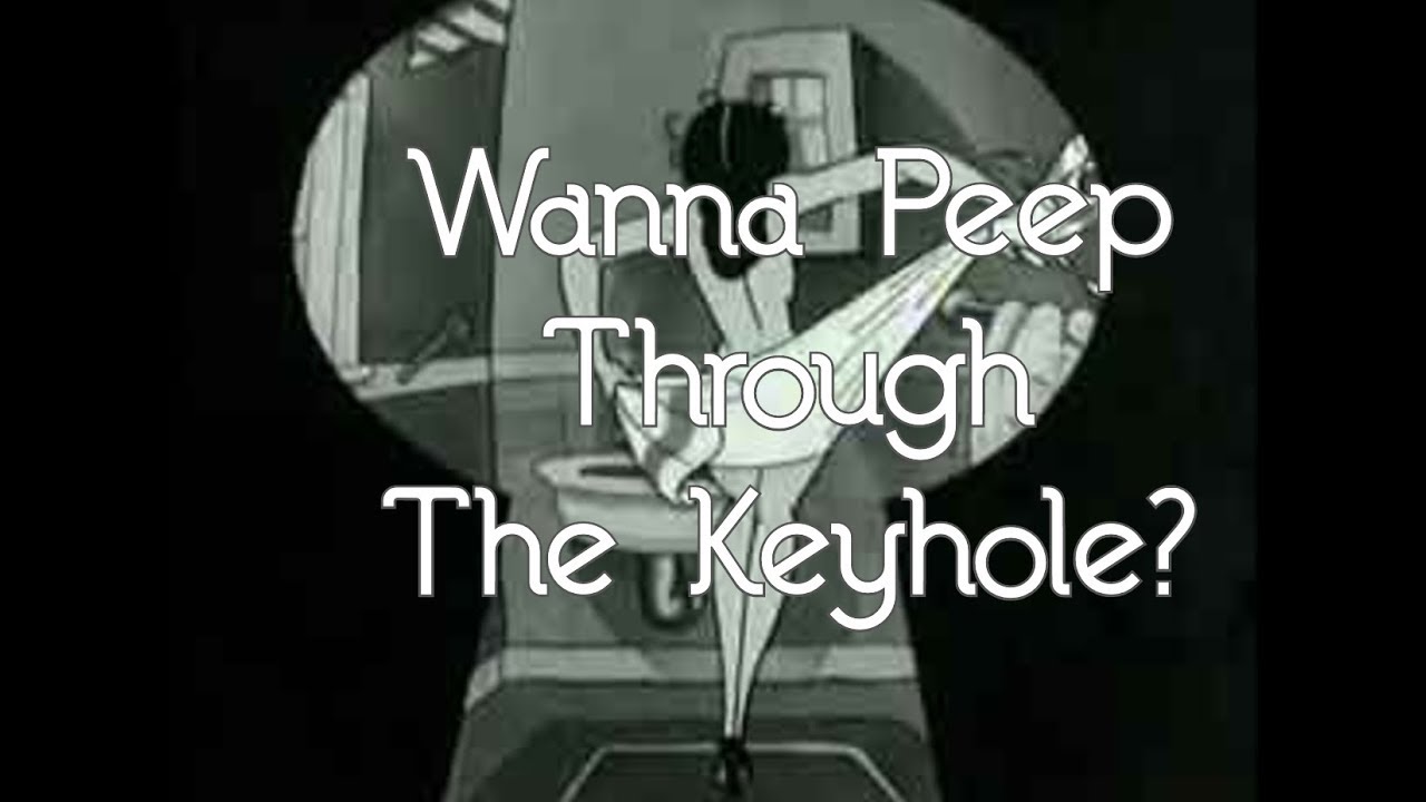 Wanna Peep Through The Keyhole? - YouTube