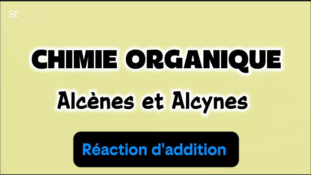 CHIMIE ORGANIQUE : Les Alcènes et les Alcynes - YouTube