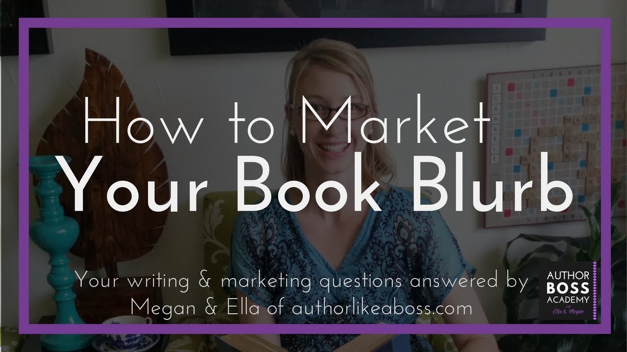 How to Use Your Book Blurb in Your Marketing Strategy - YouTube