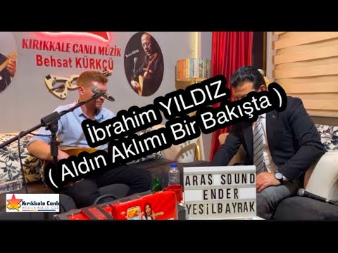 İbrahim YILDIZ 2025 / Aldın Aklımı Bir Bakışta / KIRIKKALE CANLI MÜZİK