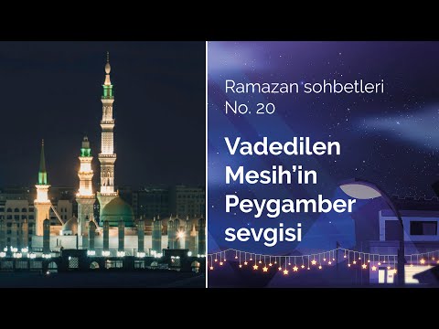 Ramazan sohbetleri No 20 #ramazan2025 I Vadedilen Mesih’in Peygamber sevgisi