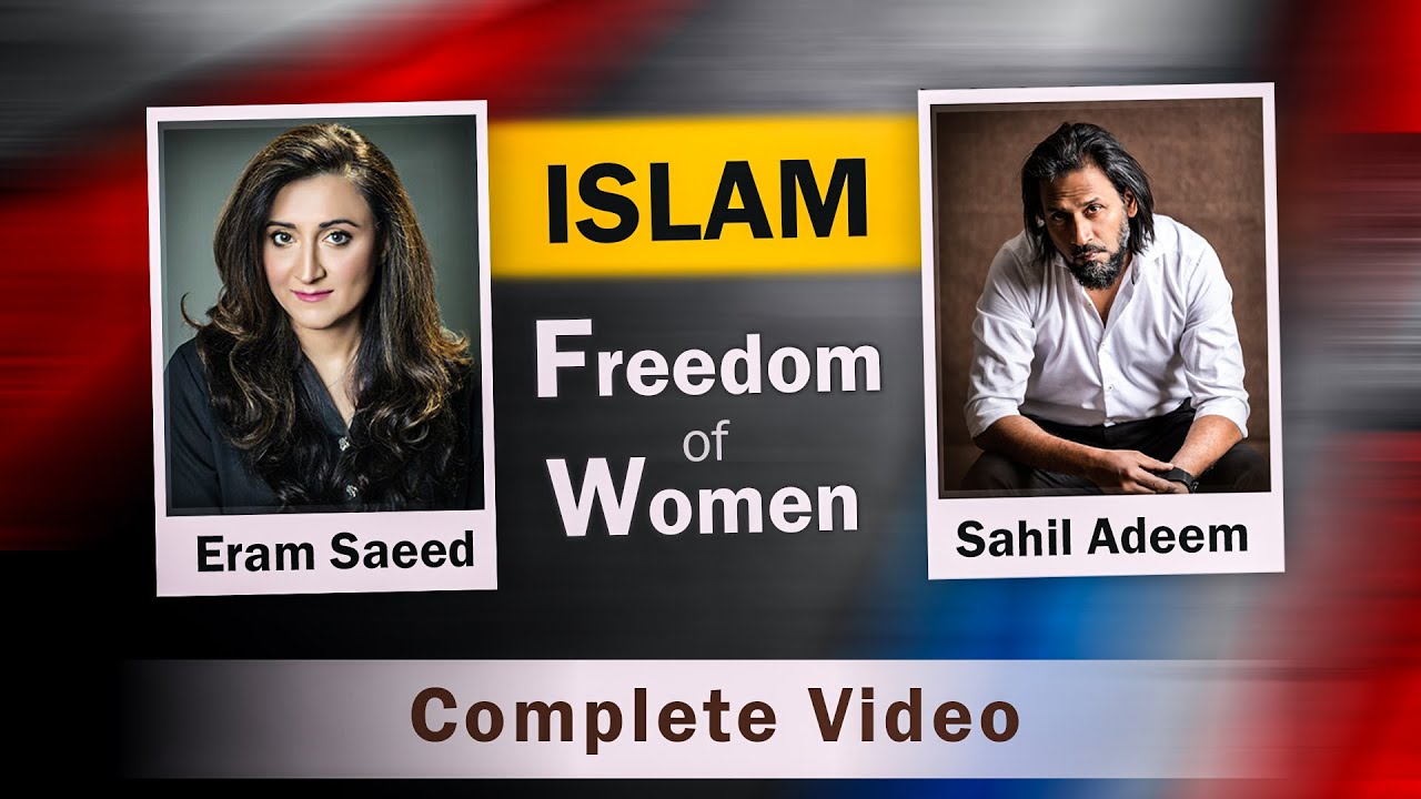 Sahil Adeem and Eram Saeed | Freedom of Women , Islam , Social Issues ...