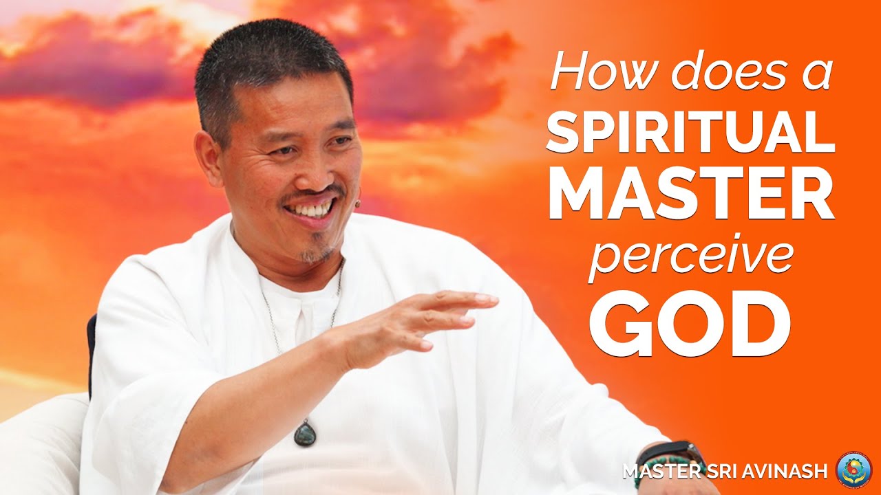 How Does a Spiritual Master Perceive God? | Master Sri Avinash - YouTube
