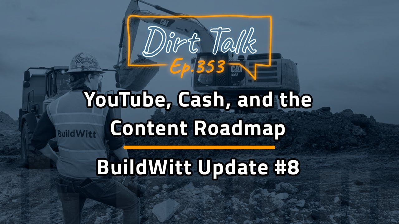 YouTube, Cash, and the Content Roadmap (BuildWitt Update #8) – DT 353 ...