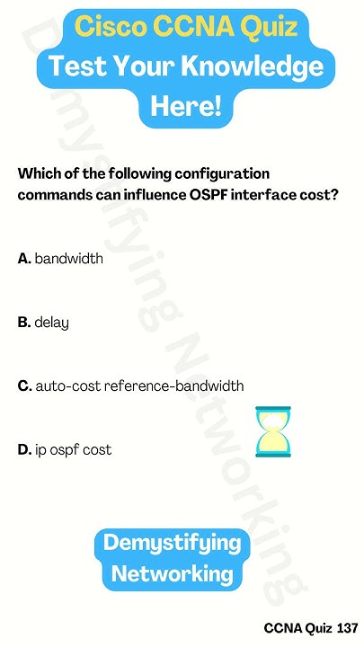 CCNA Quiz 137:Which of the following configuration commands can influence OSPF interface cost? # ...