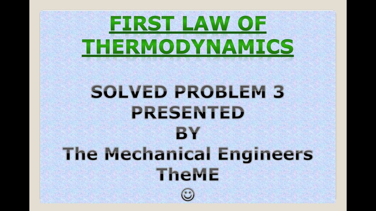 FIRST LAW OF THERMODYNAMICS - SOLVED PROBLEM 3 :) - YouTube