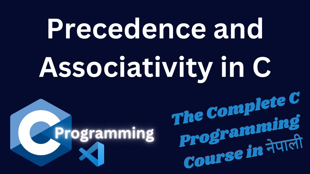 Precedence And Associativity In C Programming C20 Youtube
