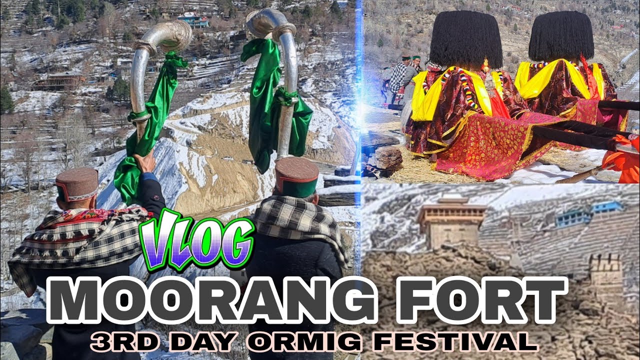 MOORANG FORT || 3RD Day Ormig Festival || Traditional of Kinnaur ...