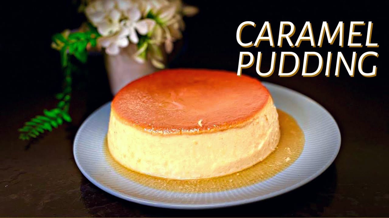 Caramel Pudding | How to make caramel pudding | Easy and quick recipe ...