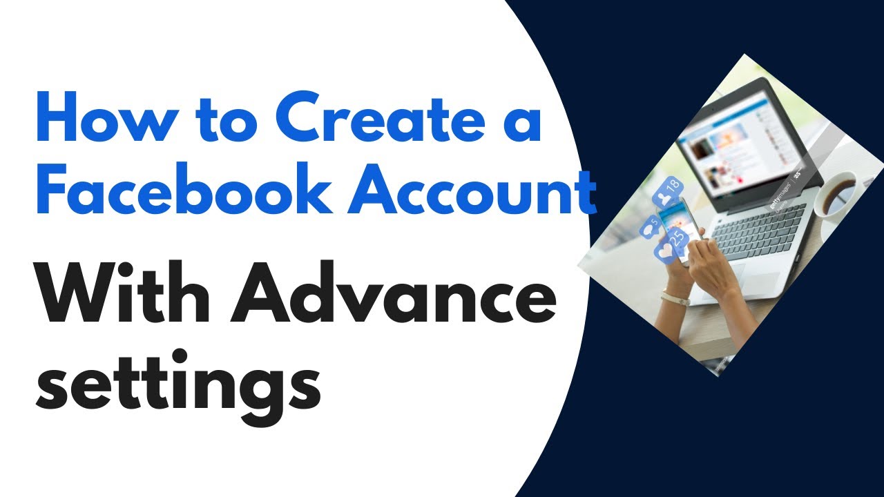 How to create a facebook account with advance settings? - YouTube