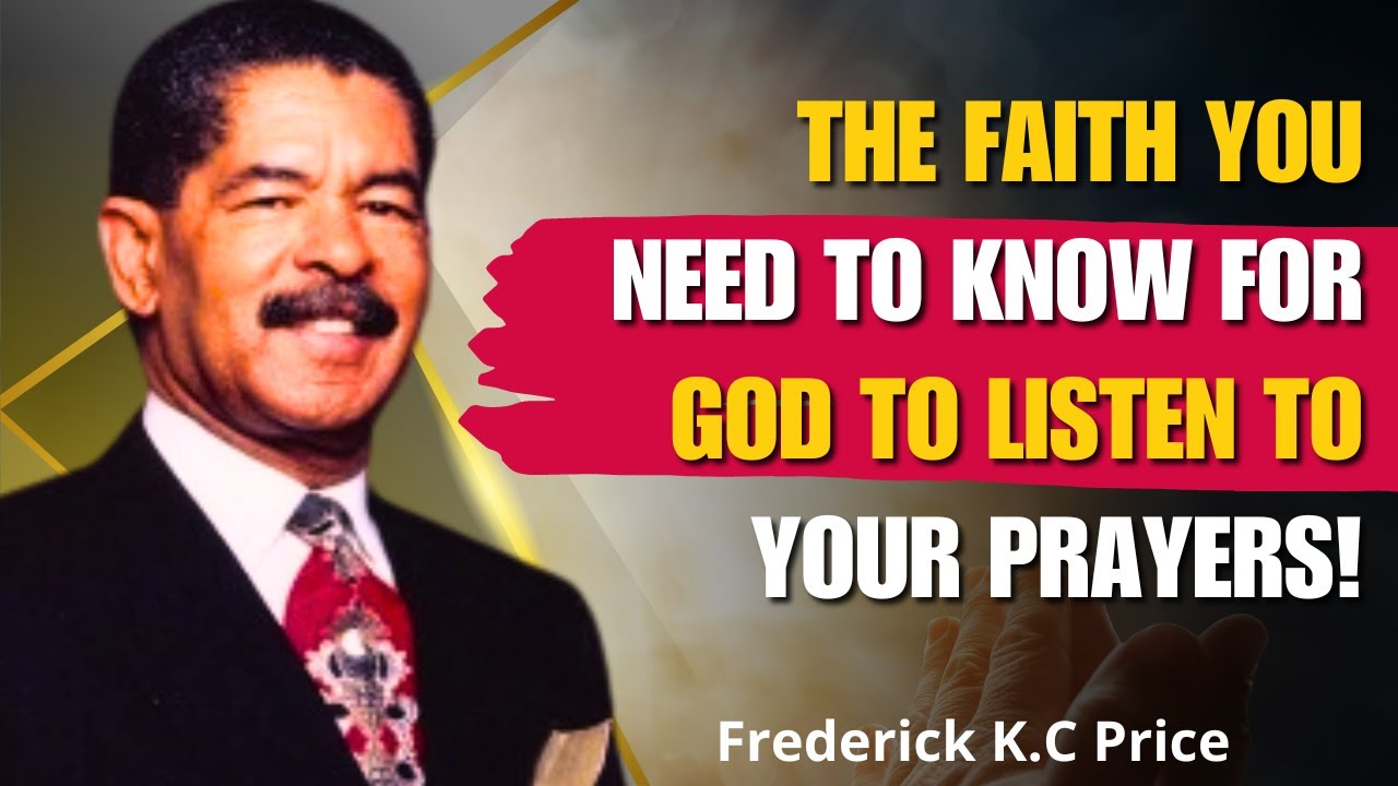 Frederick K. C. Price Sermons - The Faith You Need to Know for God to ...