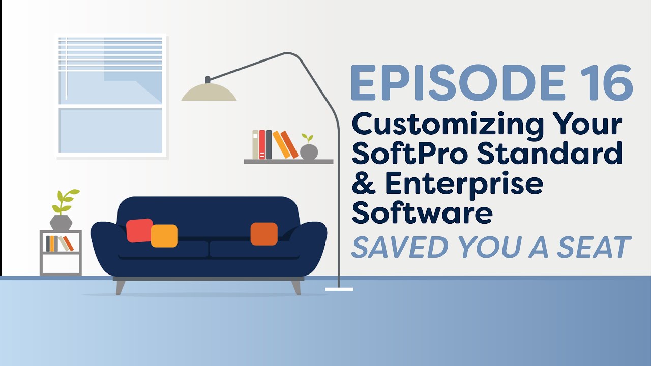 Saved You a Seat Ep 16: Customizing Your SoftPro Standard & Enterprise ...