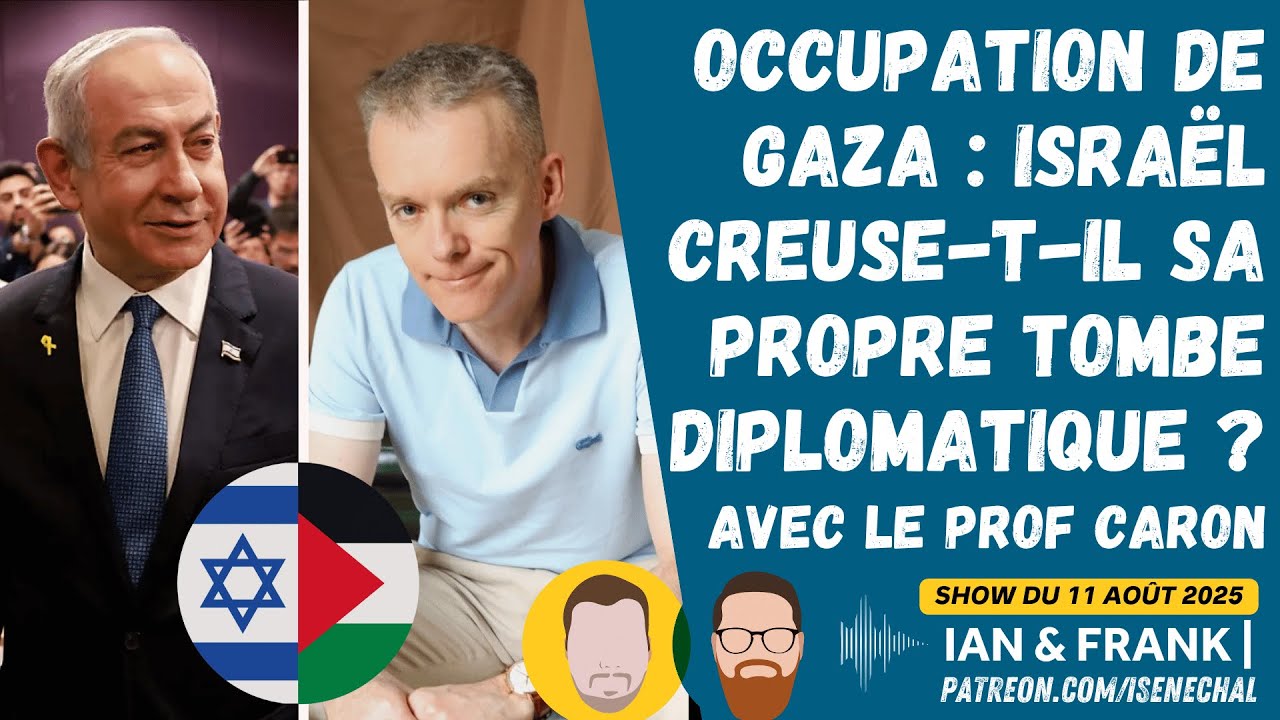 Occupation de GAZA : Israël creuse-t-il sa propre tombe diplomatique ...