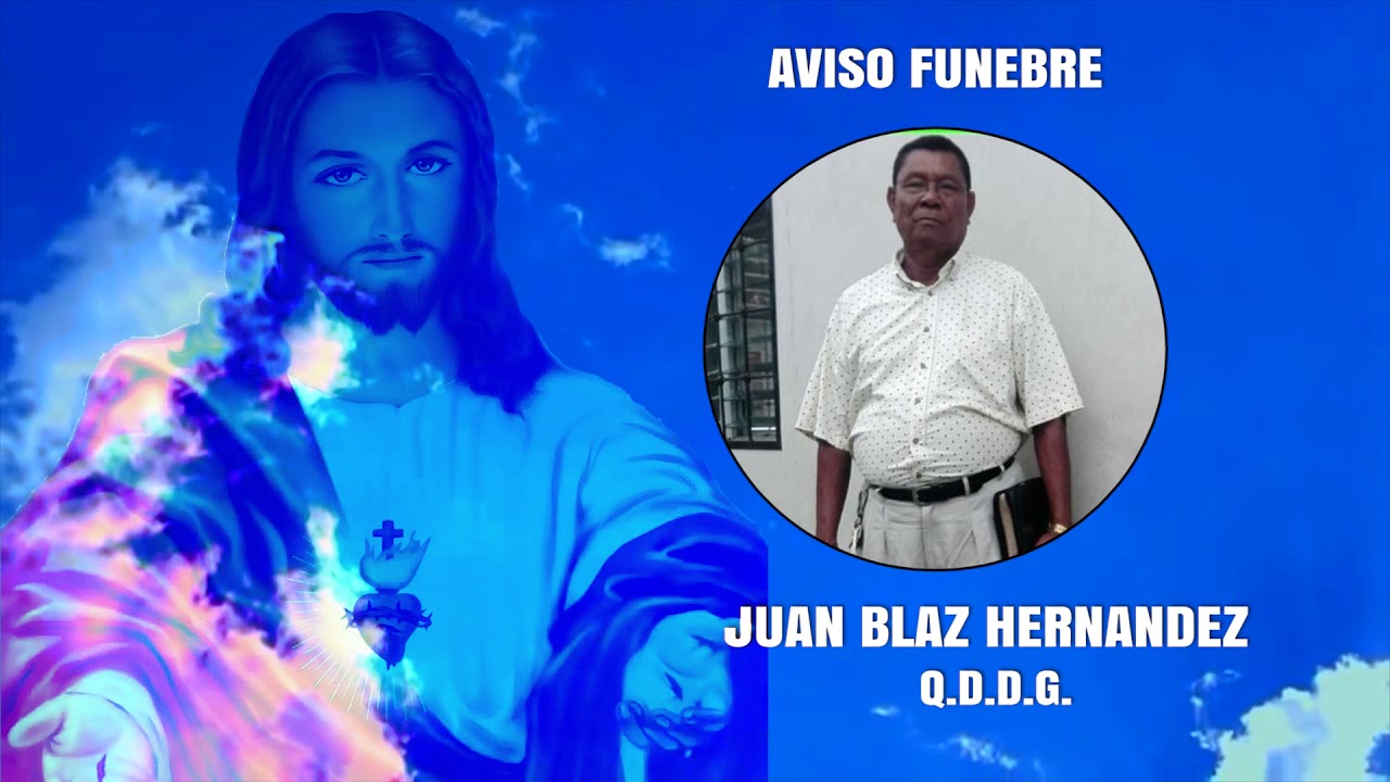 AVISO FUNEBRE JUAN BLAZ HERNANDEZ - YouTube