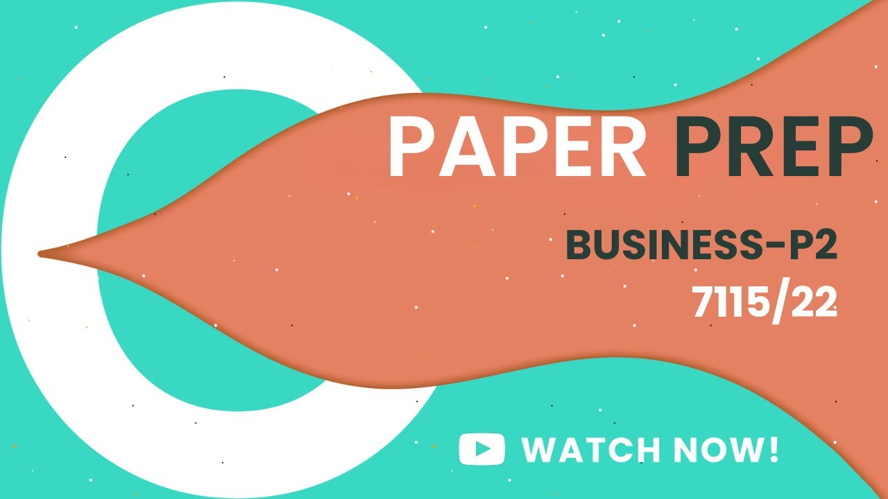 BUSINESS PAST PAPER PRACTICE | PAPER 2 | O LEVELS 7115/IGCSE 0450 - YouTube