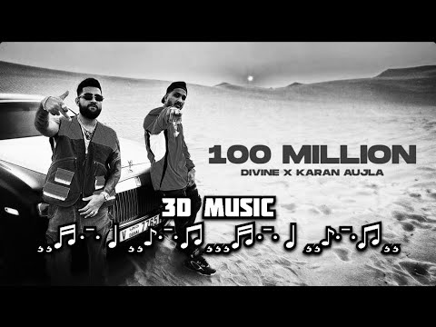 100 Million | Divine | Karan Aujla | 3D Concert Hall Music - YouTube