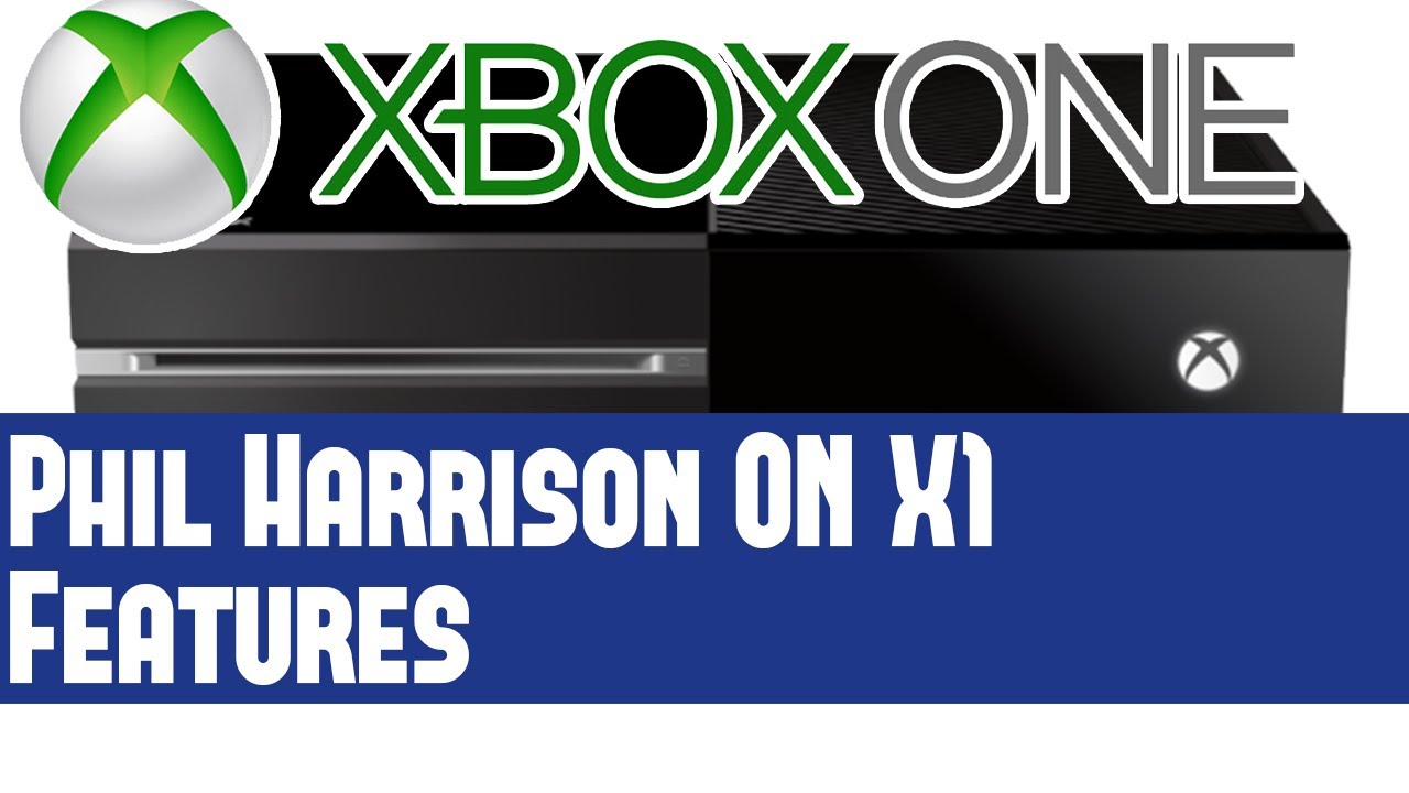 Xbox One - Phil Harrison Comments On Features - Talks On Future ...