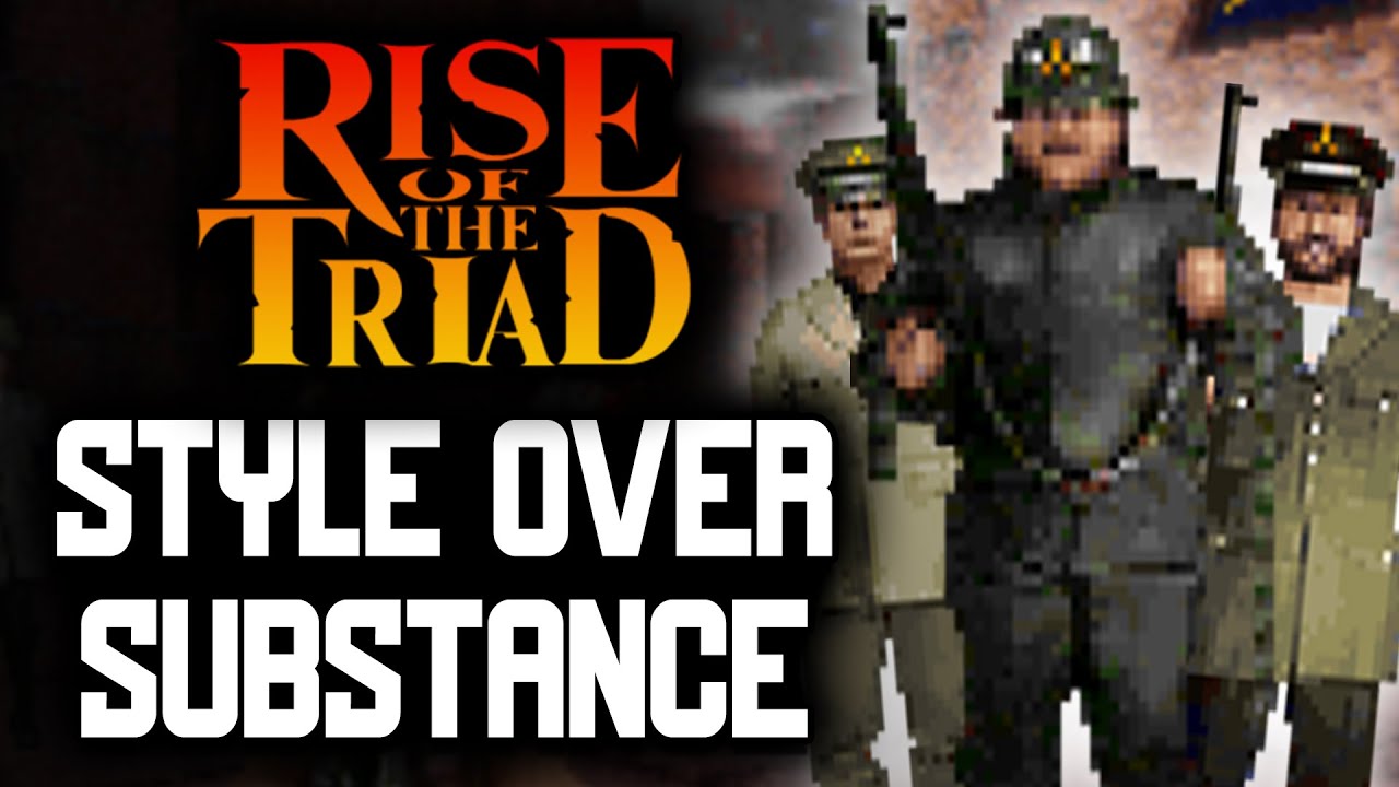 RISE OF THE TRIAD: Style over Substance - YouTube