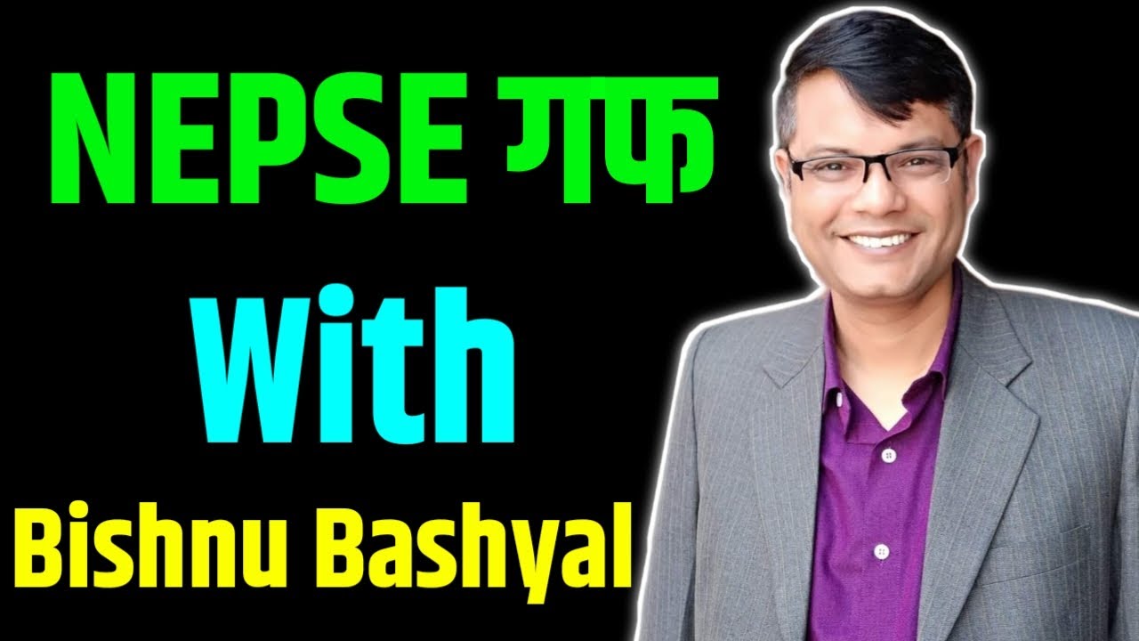 Nepse बुधवार केहोला ??? Nepse गफ With Bishnu Bashyal - YouTube