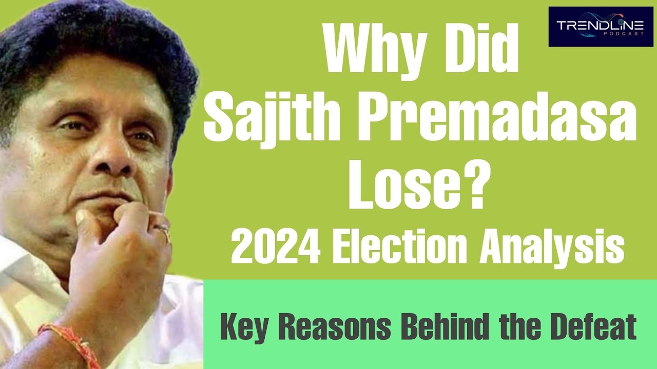 Why Did Sajith Premadasa Lose? – 2024 Election Analysis - YouTube