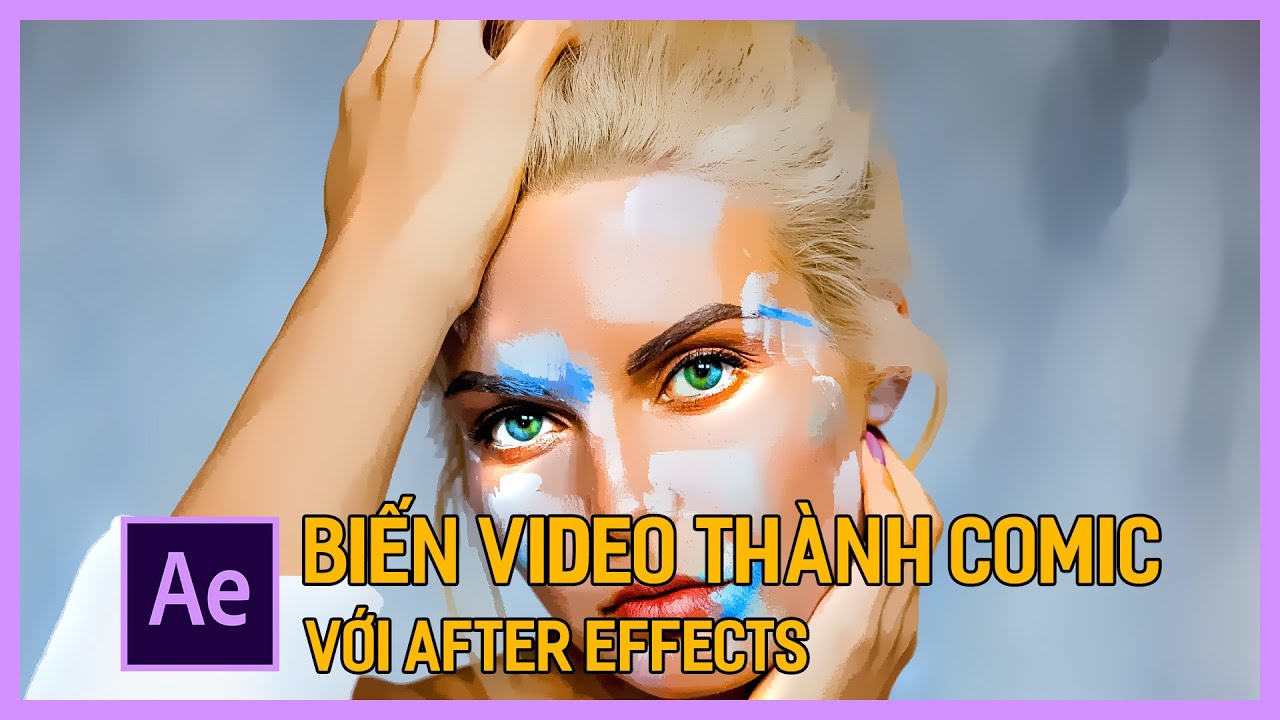 Chuyển Video thành Comic với After Effects | Convert Video to Cartoon ...