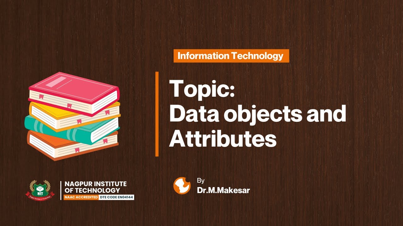 Topic: Data objects and Attributes by Dr.M.Makesar - YouTube