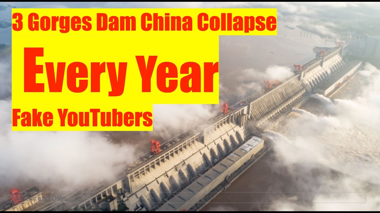 3 Gorges Dam China Collapse Every Year - Fake YouTubers - YouTube