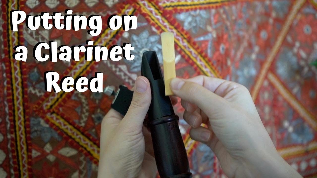 Putting on a Clarinet Reed - YouTube