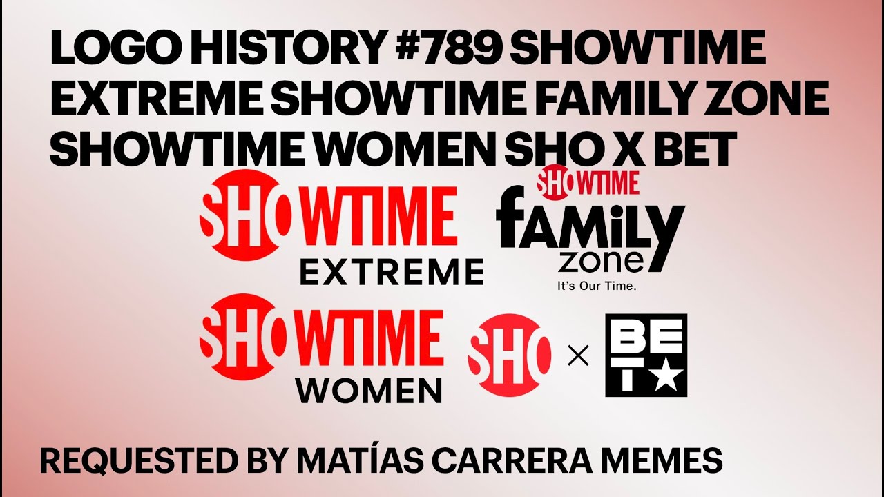 Logo History #789 Showtime Extreme Showtime Family Zone Showtime Women ...