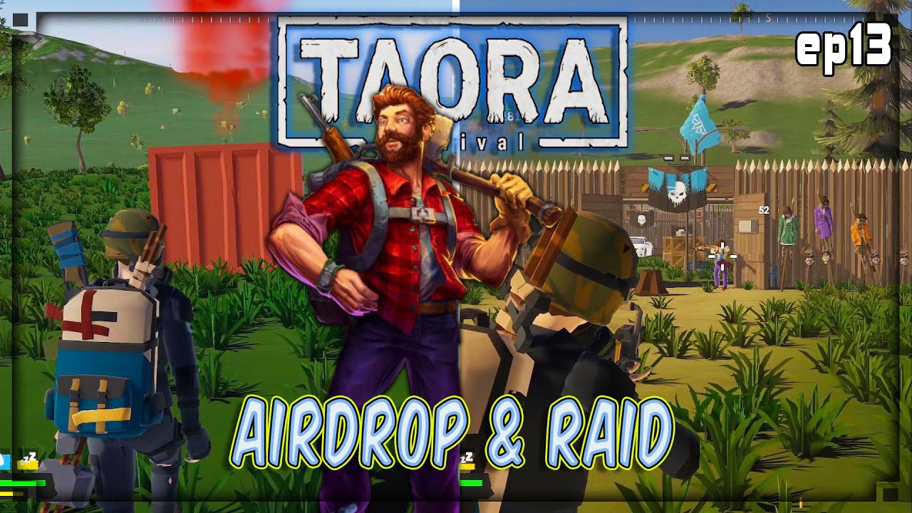 Taora Beginning - ep13 Airdrop & Raid.. - Craft | Build | Survive - YouTube
