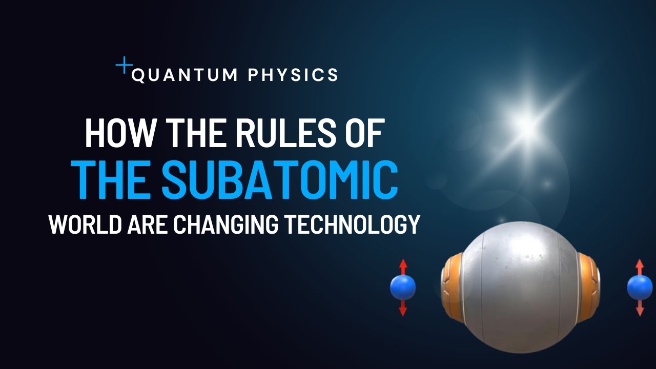Quantum Physics How the Rules of the Subatomic World are Changing ...