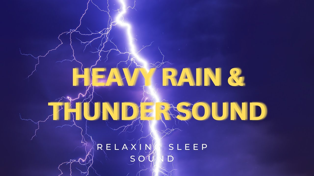 Sound Of Heavy Rain Storm Thunder For Deep Sleep Relaxation And Calm sound-of-heavy-rain-storm-thunder-for-deep-sleep-relaxation-and-calm