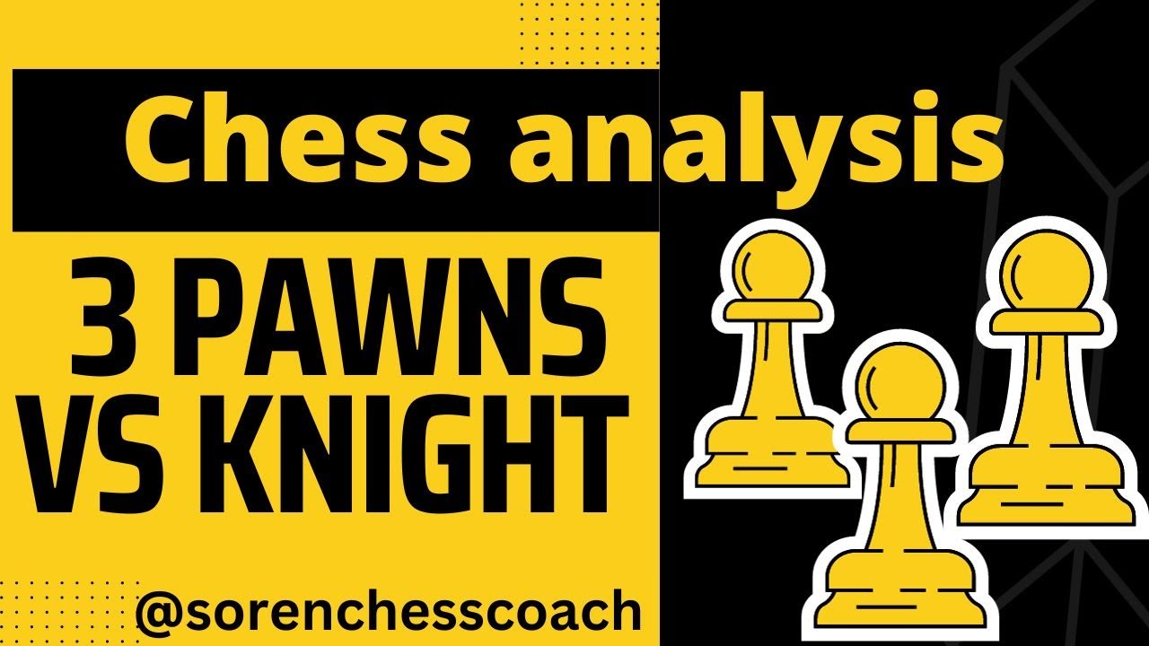 3 Pawns vs Knight (endgame analysis) - YouTube