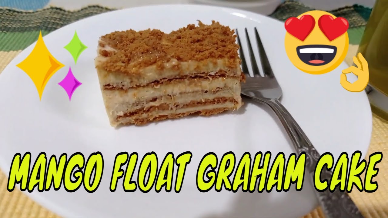 How to Make Mango Float Graham Cake Recipe | Yumyum! =) - YouTube