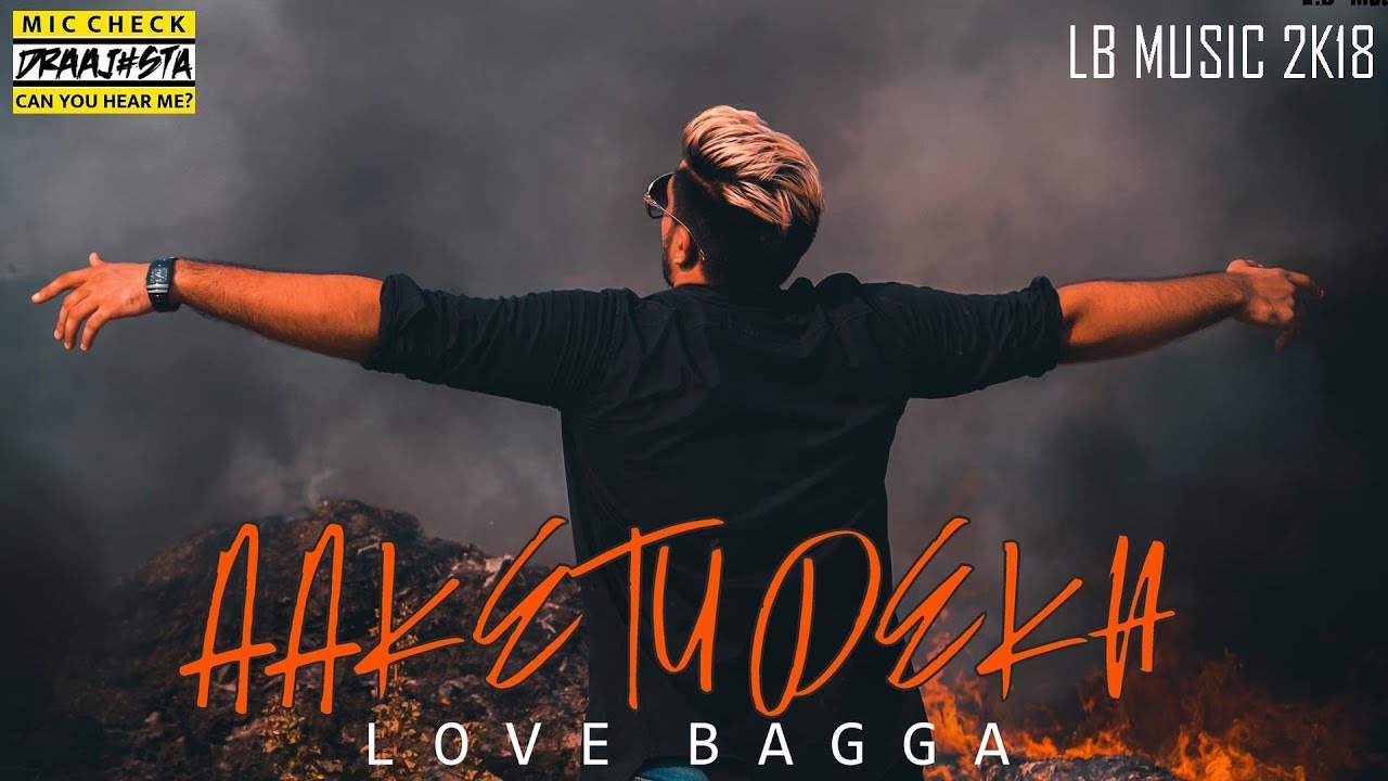 LOVE BAGGA - AAKE TU DEKH OFFICIAL MUSIC VIDEO | New hindi rap song ...