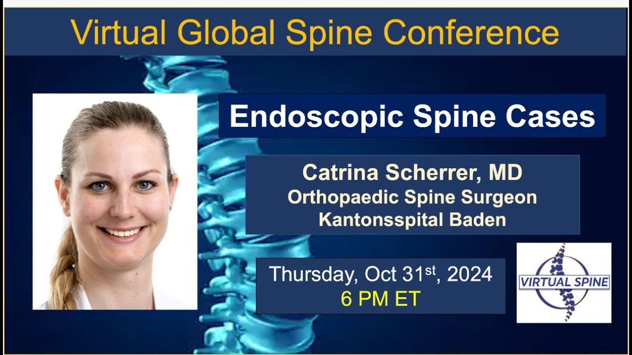 "Endoscopic Spine Cases" with Dr. Catrina Scherrer, Oct 31st, 2024 ...