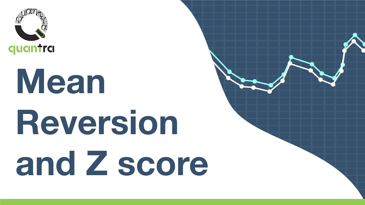 Mean Reversion and Z Score Overview | Quantra Courses | MCX Certified ...