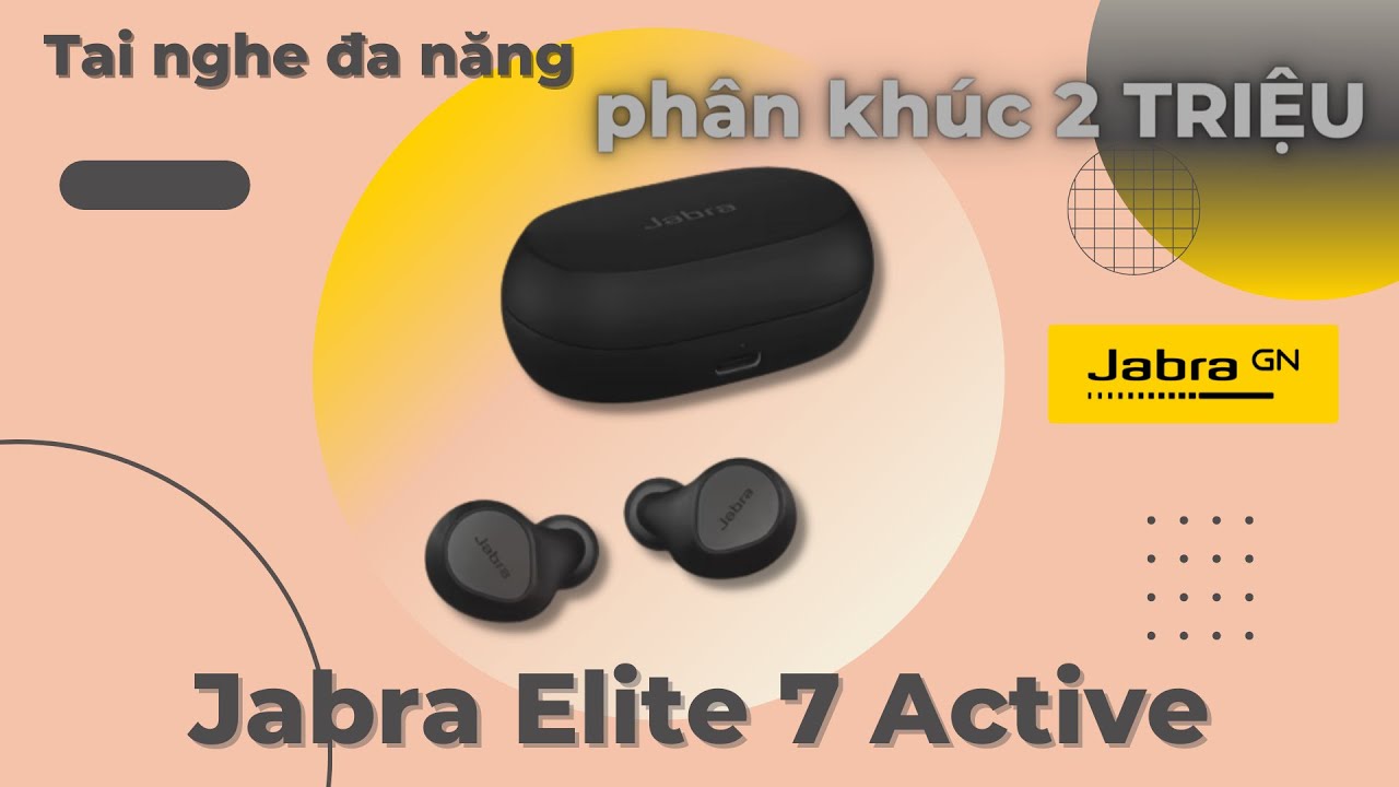 Review tai nghe Jabra Elite 7 Acitve: Chiếc tai nghe đa năng nhất phân ...
