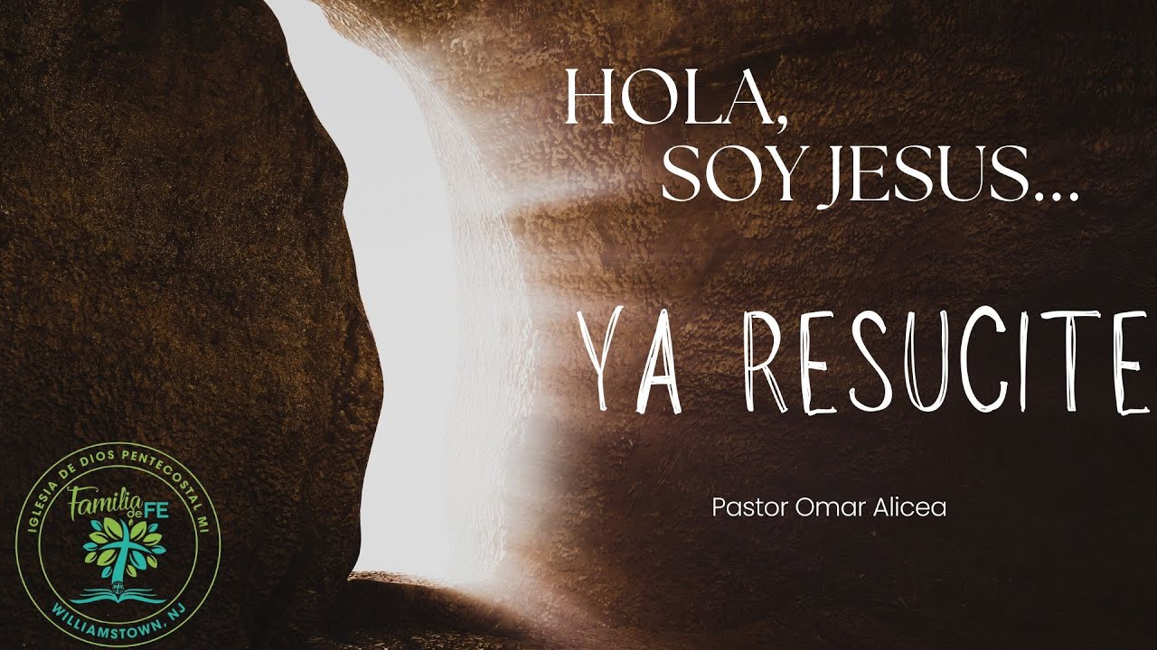 "Hola, Soy Jesus...Ya Resucite" | IDPMI Familia De Fe - YouTube
