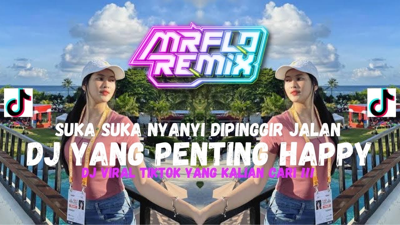 DJ YANG PENTING HAPPY NYANYI DIPINGGIR JALAN | DJ VIRAL TIKTOK YANG ...