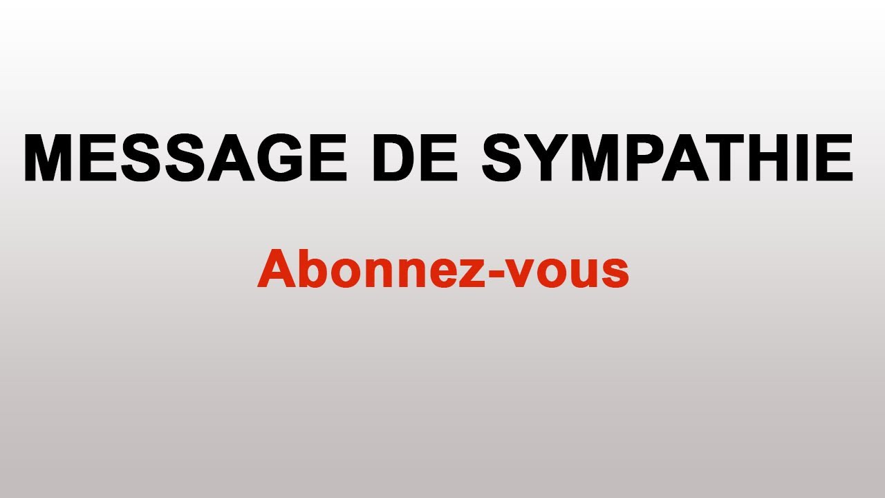 MESSAGE DE SYMPATHIE(Lettre de condoléances simple%) - YouTube