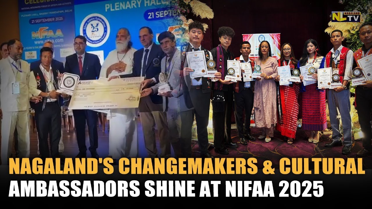 NAGALAND'S CHANGEMAKERS & CULTURAL AMBASSADORS SHINE AT NIFAA 2025 ...