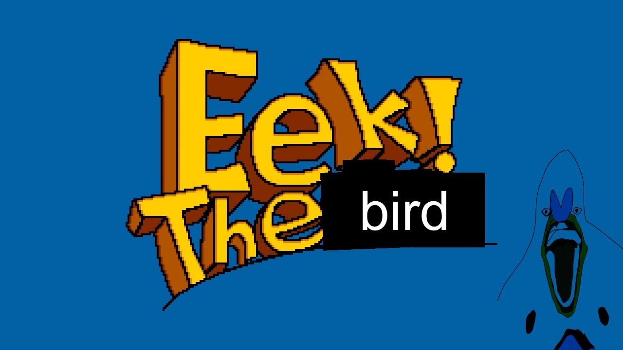 Opening Movie - Eek! The bird - YouTube